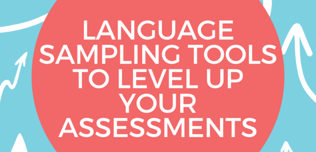 5 Language Sampling Tools to Level Up Your Assessments