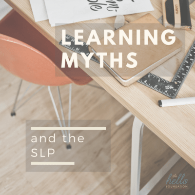 Learning Myths and the SLP - Our Takeaways